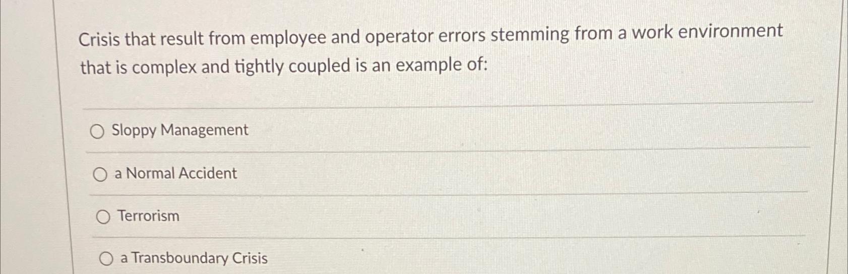 Solved Crisis that result from employee and operator errors | Chegg.com