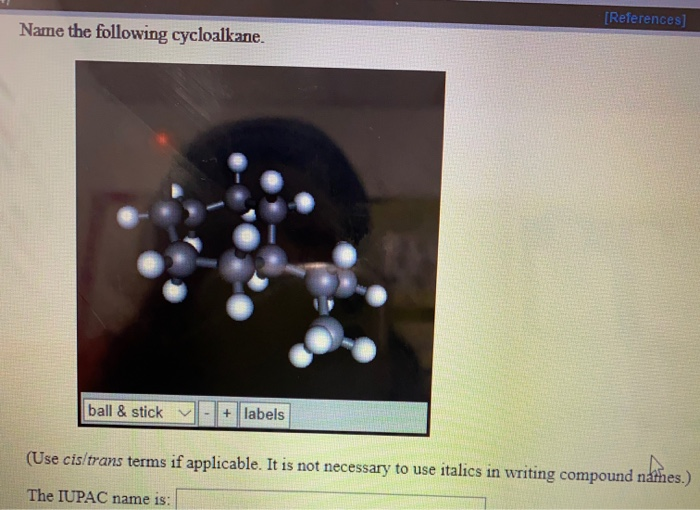 Solved References] Name the following cycloalkane. +labels | Chegg.com