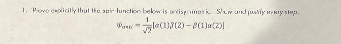 Solved 1. Prove explicitly that the spin function below is | Chegg.com