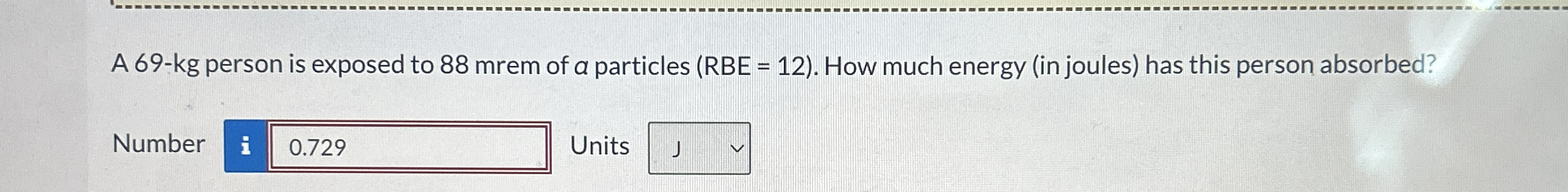 Solved A 69 -kg person is exposed to 88 ﻿mrem of a particles | Chegg.com