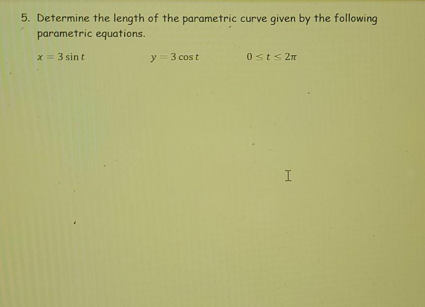 Solved 5. Determine the length of the parametric curve given | Chegg.com
