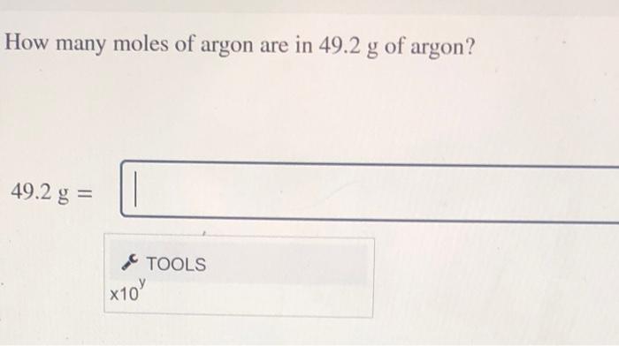 Solved How many moles of argon are in 49.2 g of argon? 49.2 | Chegg.com