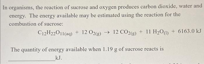 Solved In organisms, the reaction of sucrose and oxygen | Chegg.com