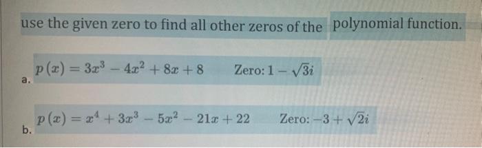 Solved use the given zero to find all other zeros of the | Chegg.com