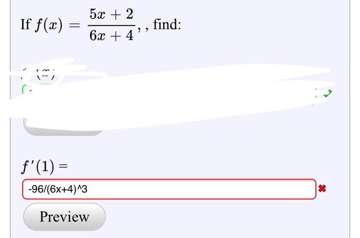 Solved If f(x) = 5x + 2 6x +4», find: f'(1) = -96/(6x+4)^3 | Chegg.com