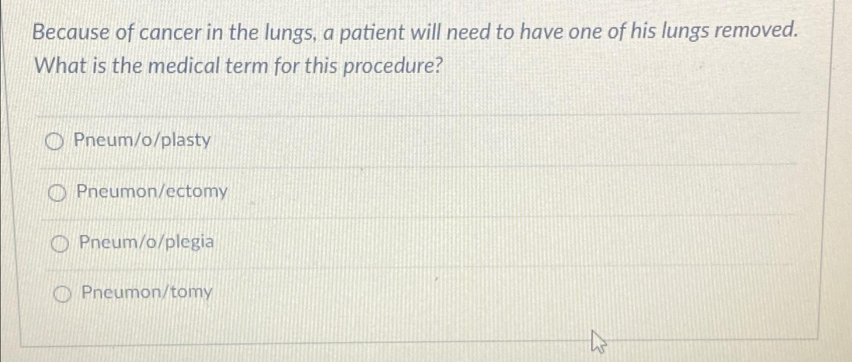 Solved Because of cancer in the lungs, a patient will need | Chegg.com