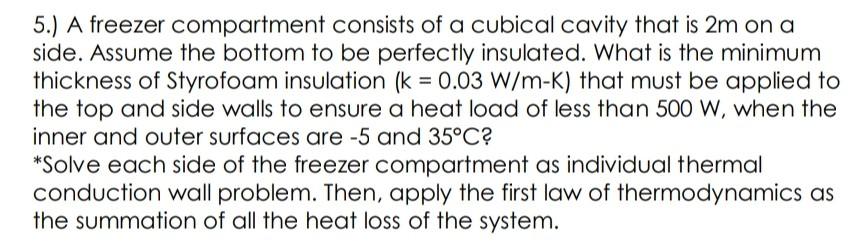 Solved 5.) A freezer compartment consists of a cubical | Chegg.com