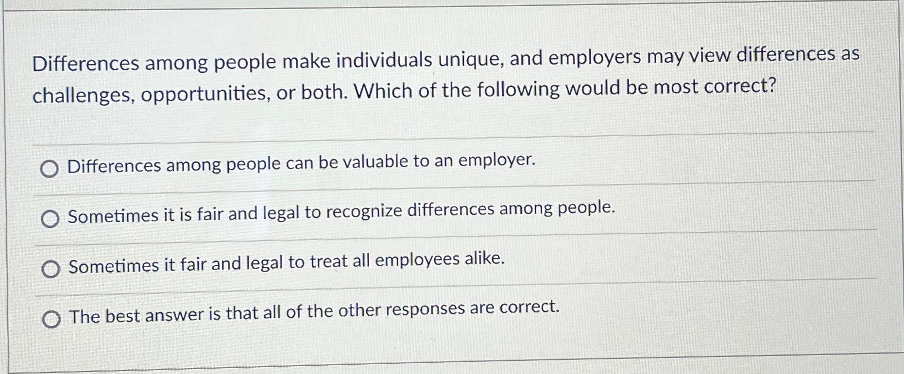 Solved Differences among people make individuals unique, and | Chegg.com