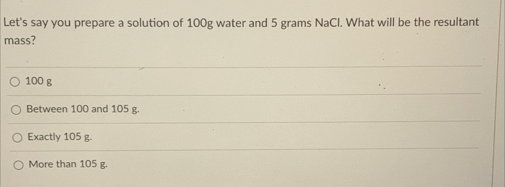 Solved Let's say you prepare a solution of 100g ﻿water and 5 | Chegg.com
