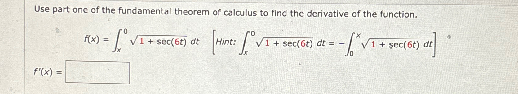 Solved Use part one of the fundamental theorem of calculus | Chegg.com
