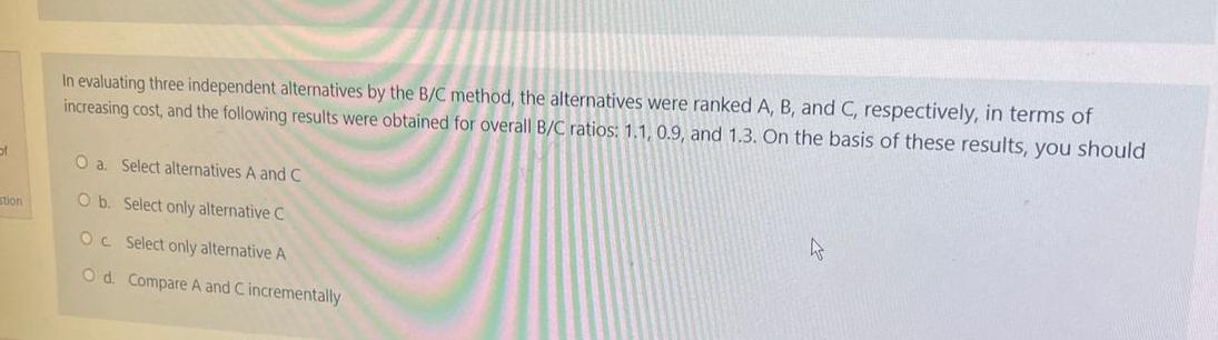 Solved In evaluating three independent alternatives by the | Chegg.com