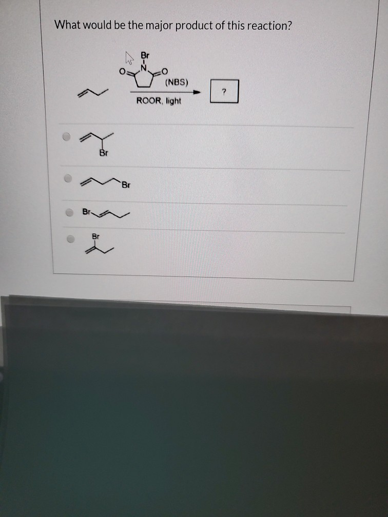 Solved What would be the major product of this reaction? NO | Chegg.com
