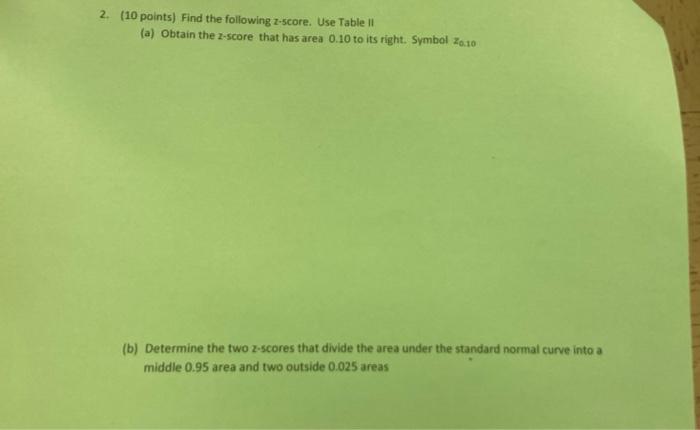 Solved 2. (10 points) Find the following z-score. Use Table | Chegg.com