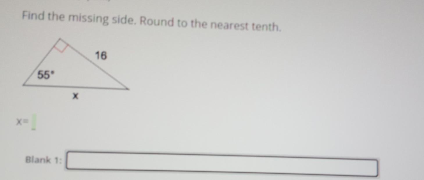 Solved Find the missing side. Round to the nearest tenth. 16 | Chegg.com
