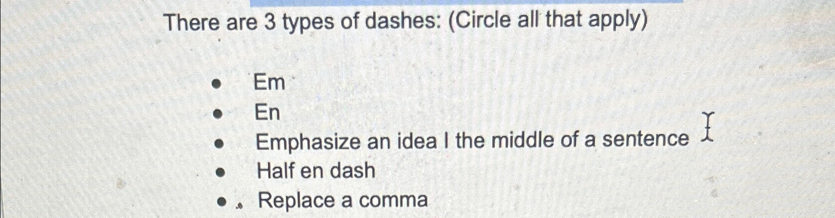 Solved There are 3 ﻿types of dashes: (Circle all that | Chegg.com