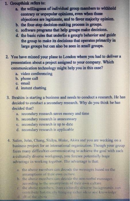 Solved 1. Groupthink refers to: a the willingness of | Chegg.com