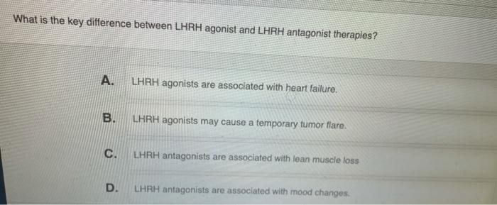 Solved What is the key difference between LHRH agonist and | Chegg.com