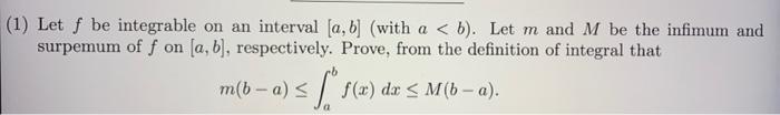 Solved (1) Let f be integrable on an interval [a, b] (with a | Chegg.com