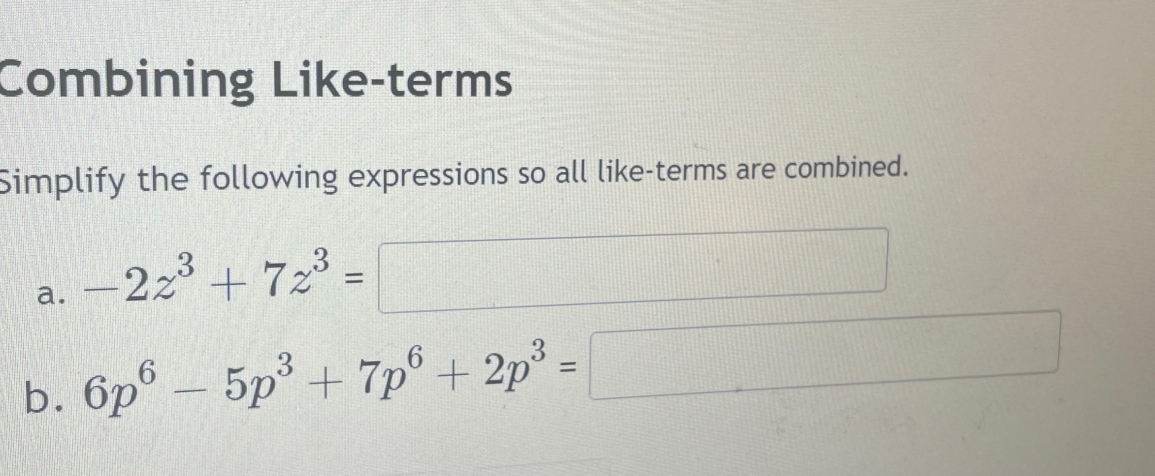 Solved Combining Like-termsSimplify the following | Chegg.com