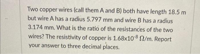 Solved Two copper wires (call them A and B) both have length | Chegg.com