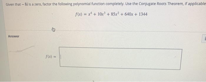 Solved Given that -8i is a zero, factor the following | Chegg.com