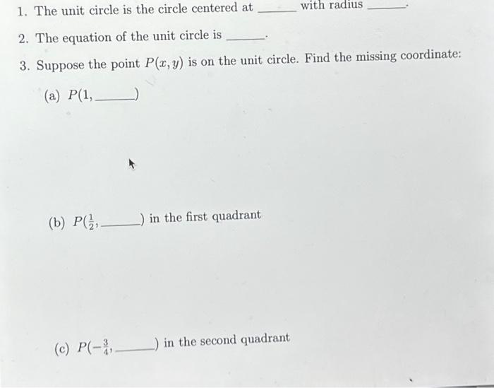 Solved 1. The unit circle is the circle centered at with | Chegg.com
