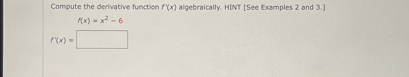 Solved Compute the derivative function f'(x) ﻿algebraically. | Chegg.com