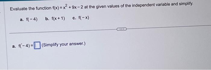 Solved Evaluate the function f(x)=x2+9x−2 at the given | Chegg.com
