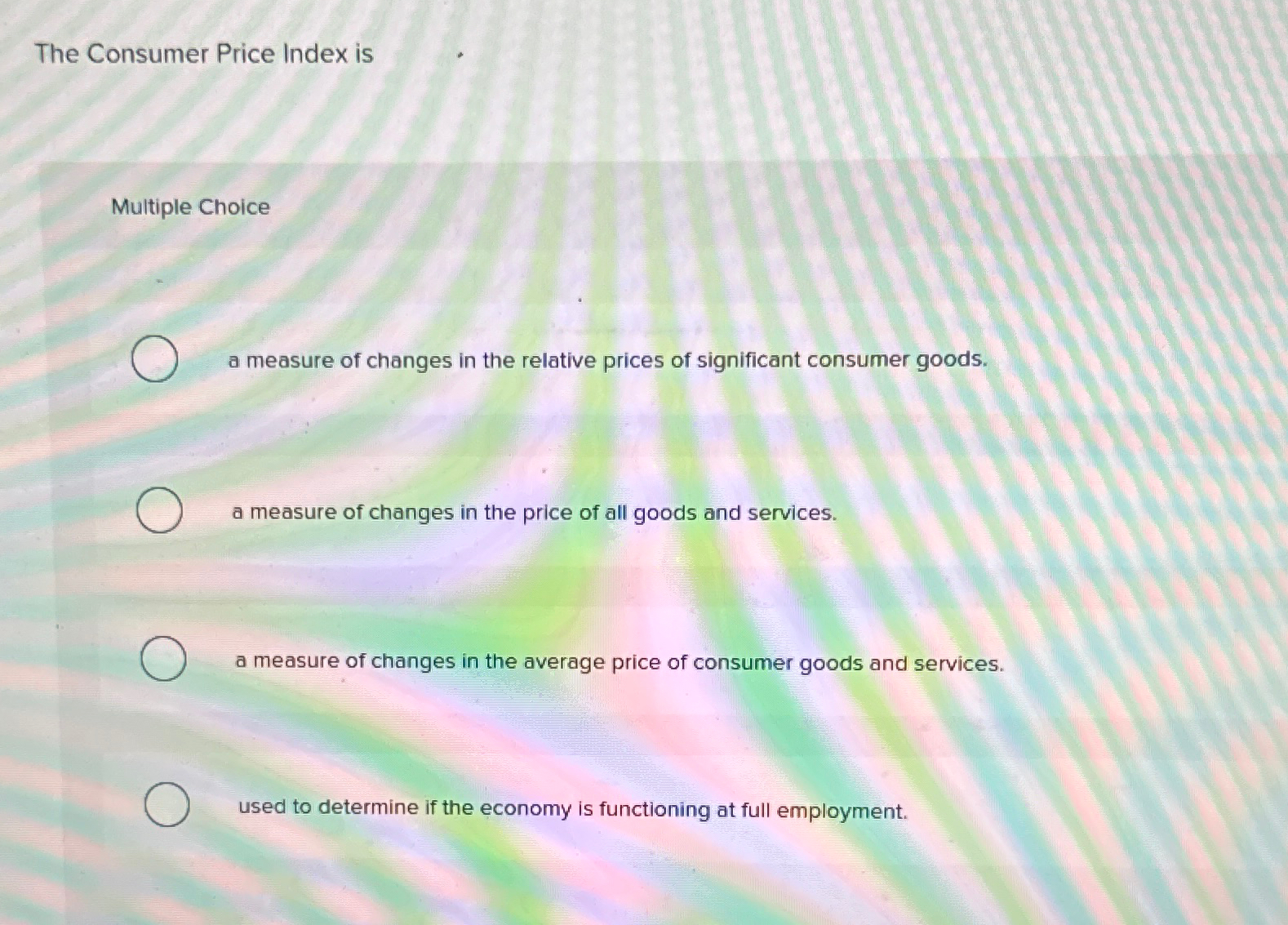 Solved The Consumer Price Index isMultiple Choicea measure | Chegg.com