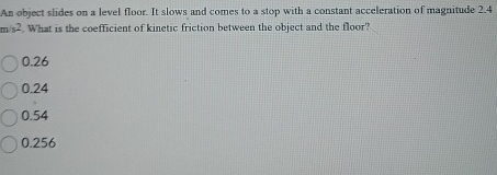 Solved An object slides on a level floor. It slows and comes | Chegg.com
