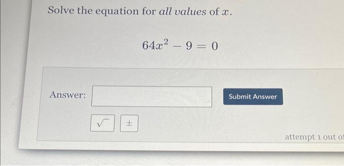 Solved Solve the equation for all values of x. 64x2 - 9= 0 | Chegg.com