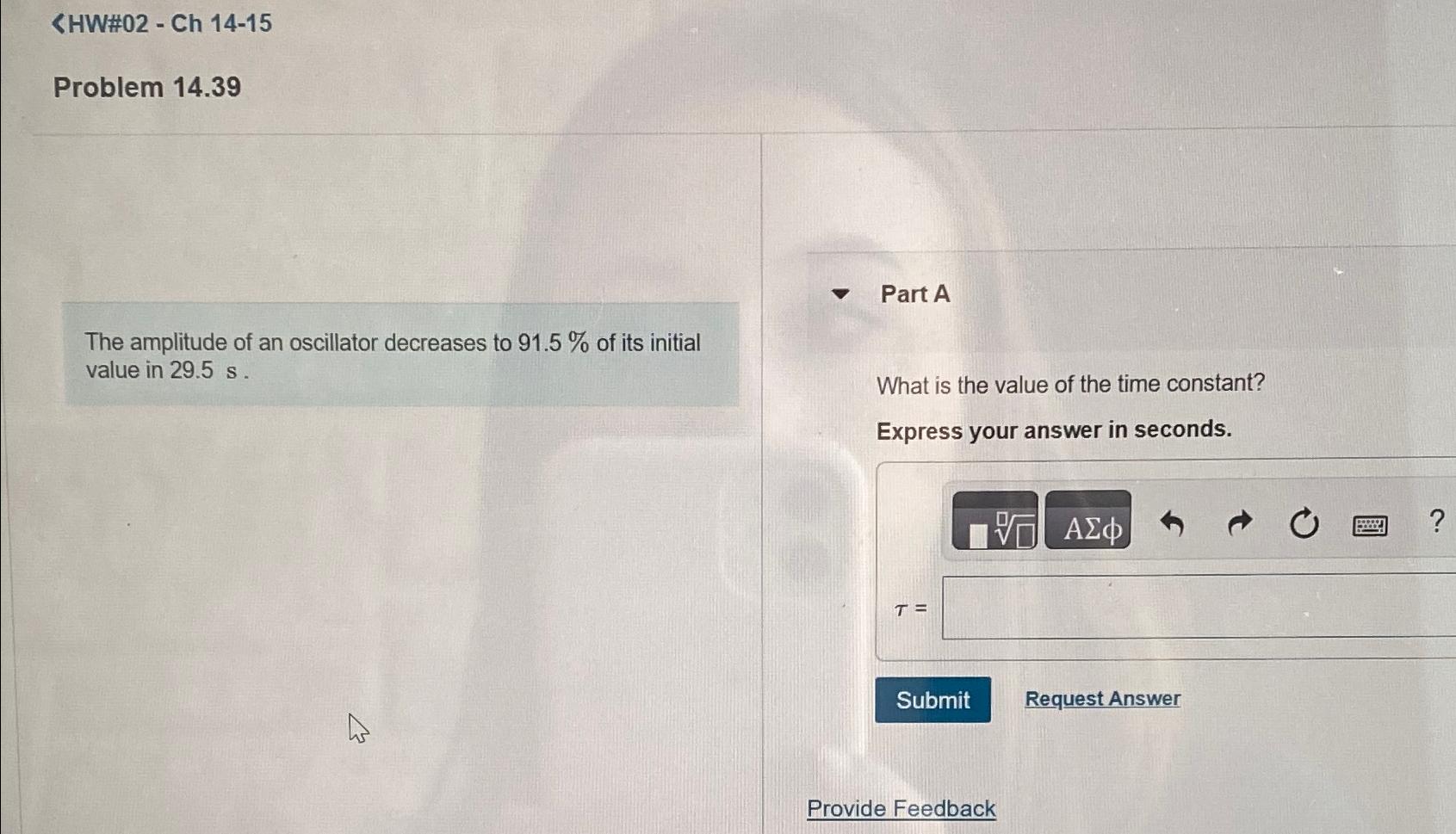 Solved 29.5sτ=91.5% of ﻿its initial value in 29.5s.Part | Chegg.com
