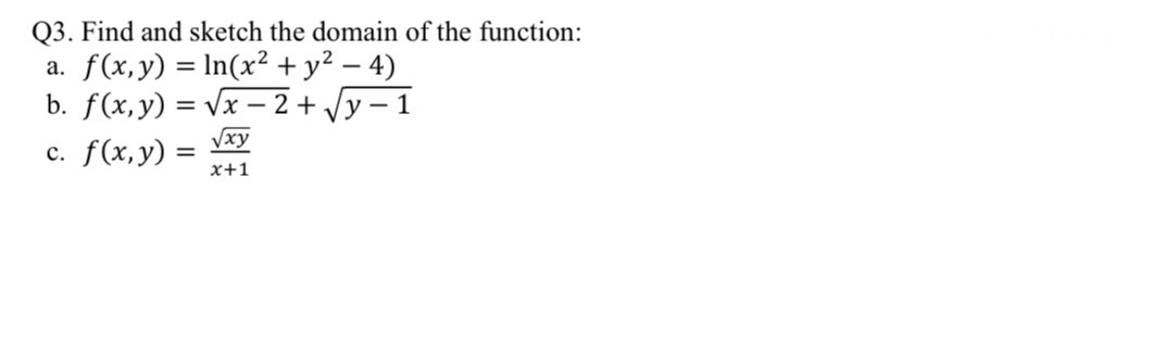 Solved Q3. ﻿Find and sketch the domain of the | Chegg.com