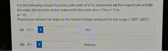 Solved For the following stream function, with units of | Chegg.com