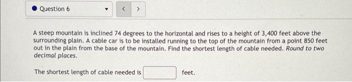 Solved A steep mountain is inclined 74 degrees to the | Chegg.com