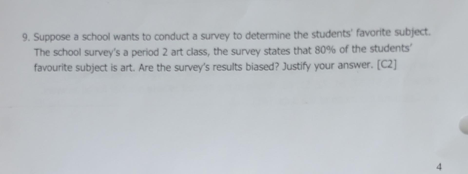 Solved 9. Suppose a school wants to conduct a survey to | Chegg.com