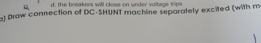 a) ﻿Draw connection of DC-SHUNT machine separately | Chegg.com