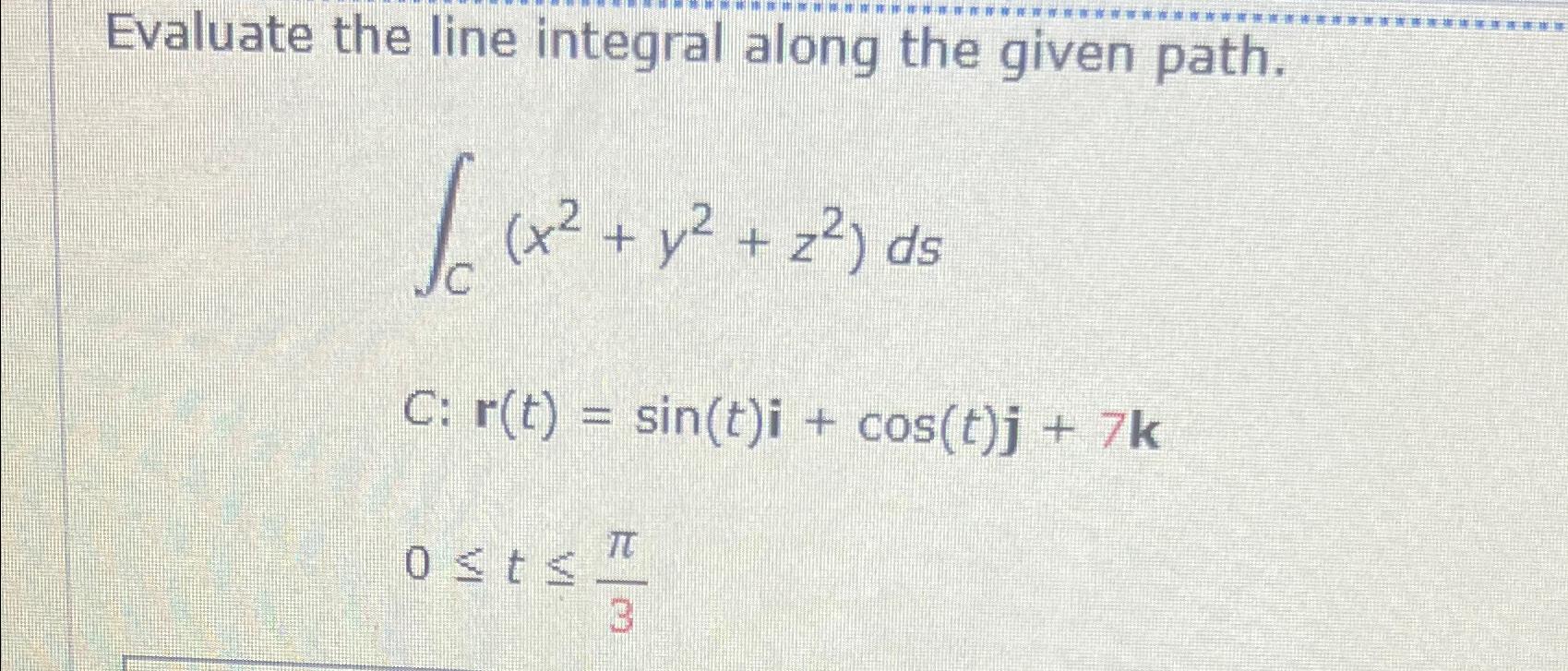Solved Evaluate the line integral along the given | Chegg.com