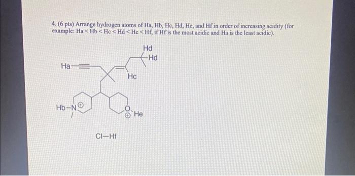 Solved 4. ( 6 pts) Arrange hydrogen atoms of Ha,Hb,Hc,Hd,He, | Chegg.com