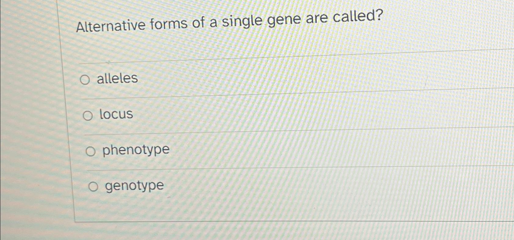 Solved Alternative forms of a single gene are | Chegg.com