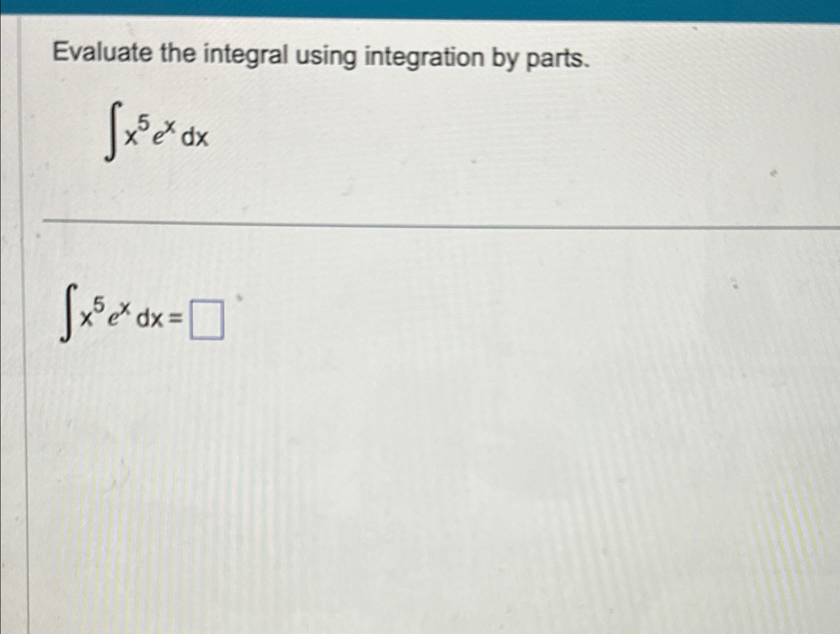 Solved Evaluate the integral using integration by | Chegg.com