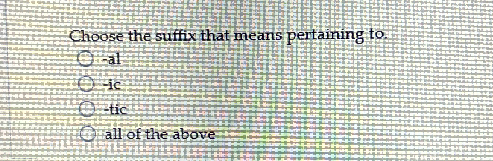Solved Choose the suffix that means pertaining | Chegg.com