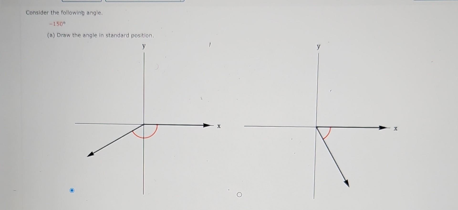 Solved Consider the following angle. −150∘ (a) Draw the | Chegg.com