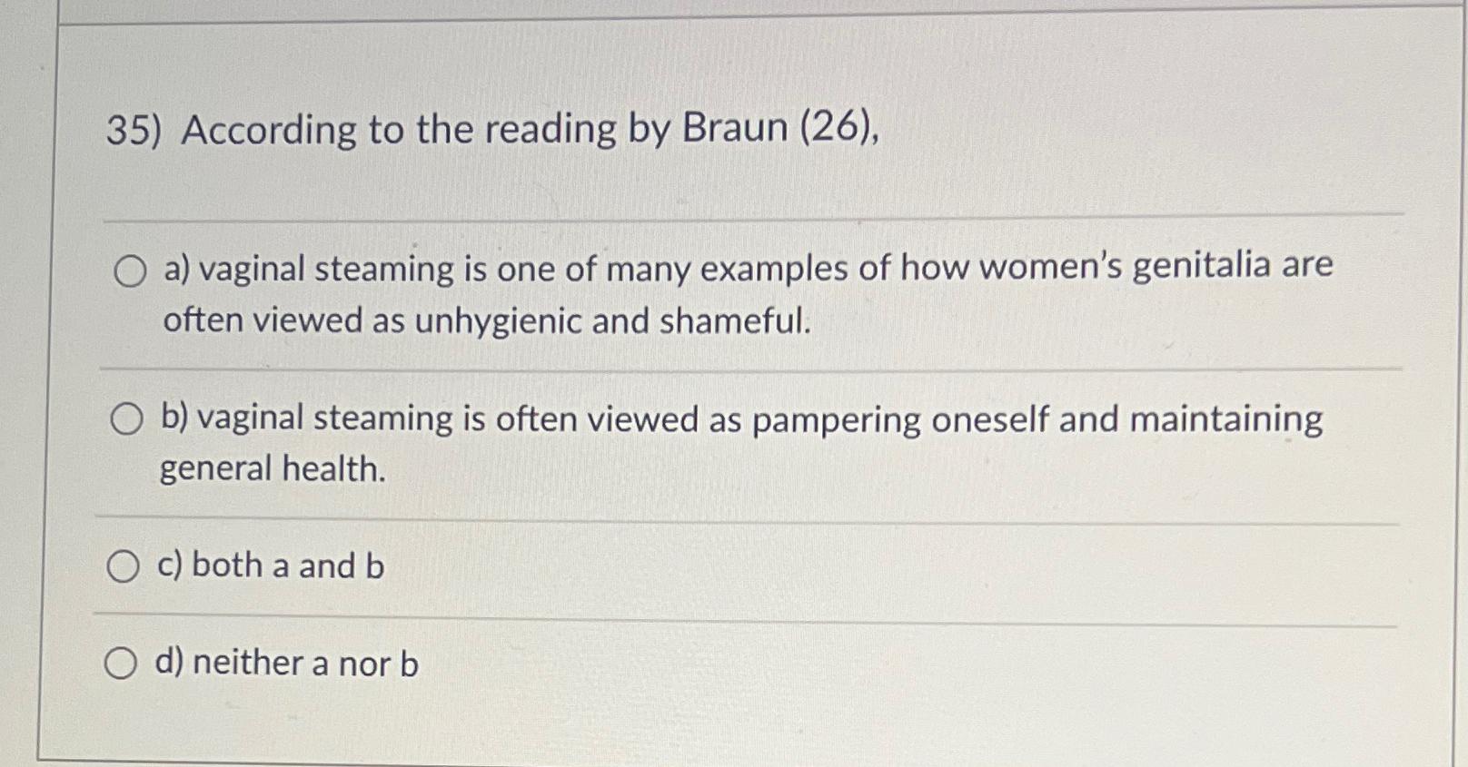 Solved According to the reading by Braun (26),a) ﻿vaginal | Chegg.com