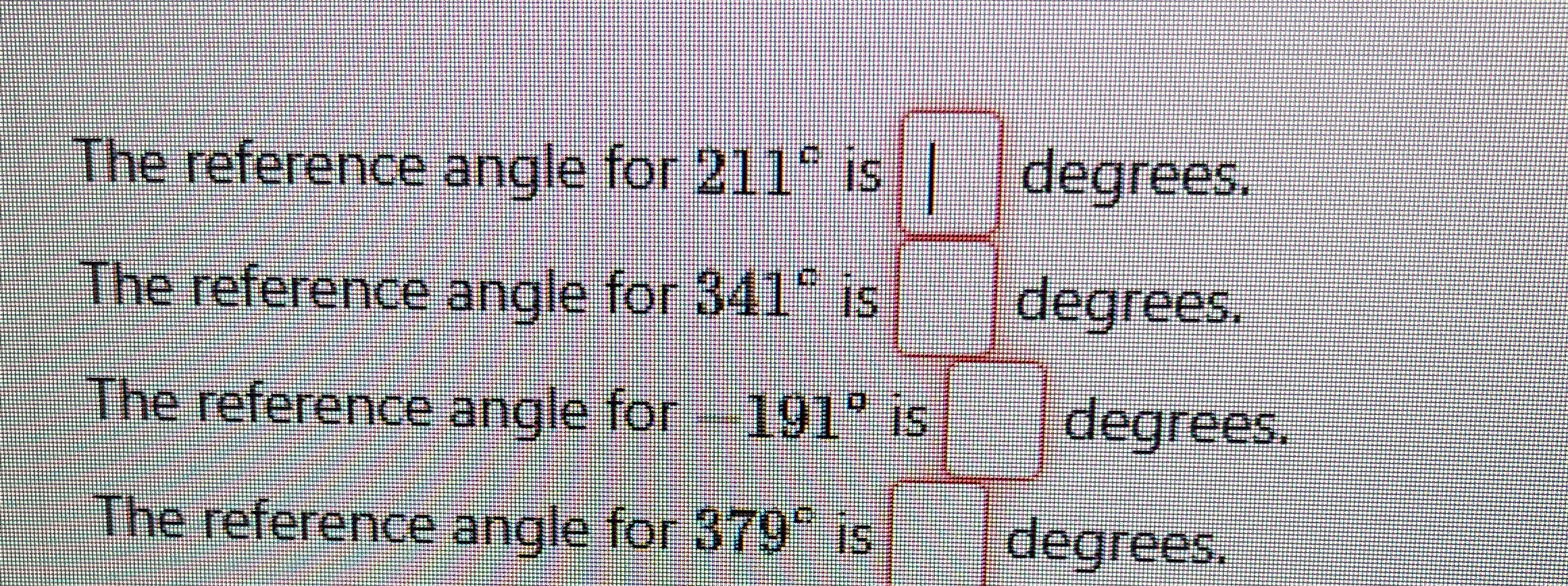 Solved The reference angle for 211° ﻿is ﻿degrees. The | Chegg.com