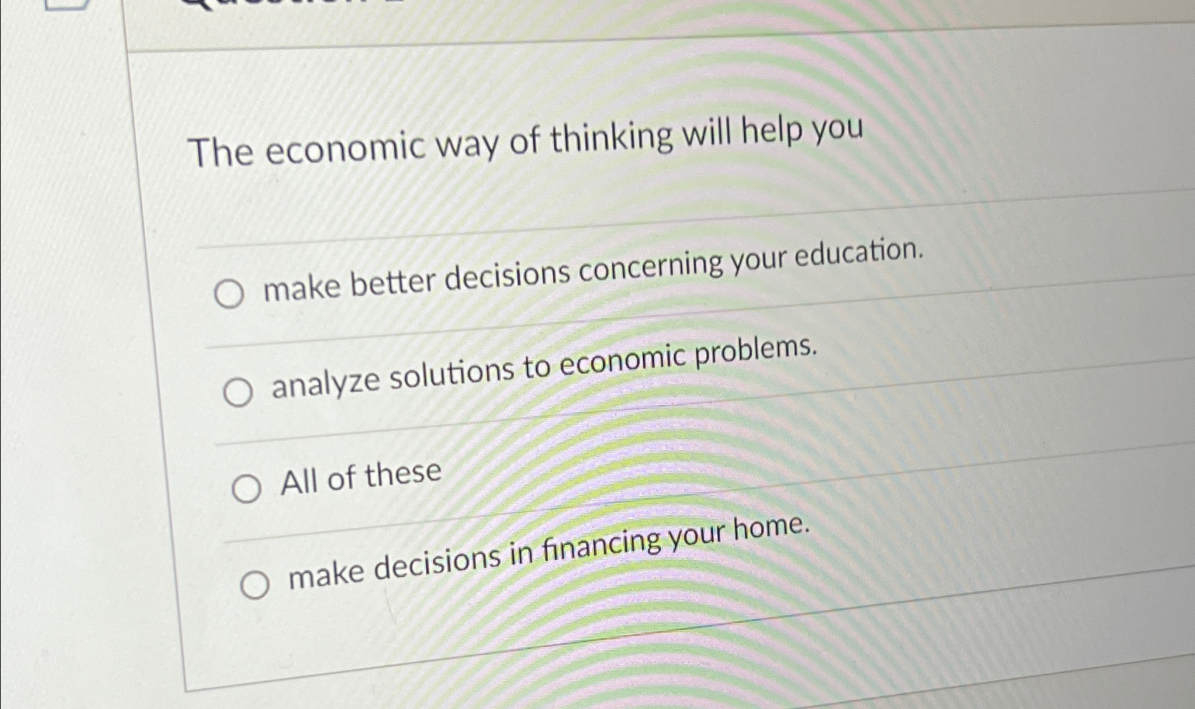 Solved The economic way of thinking will help youmake better | Chegg.com