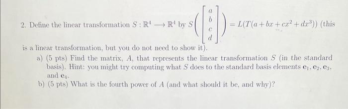 Solved 2. Define the linear transformation S:R4 R4 by | Chegg.com