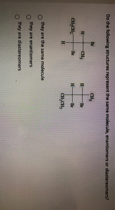 Solved Do the following structures represent the same | Chegg.com