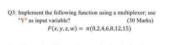 Solved Q3: Implement the following function using a | Chegg.com