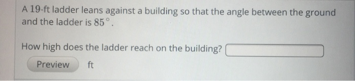 Solved A 19-ft ladder leans against a building so that the | Chegg.com